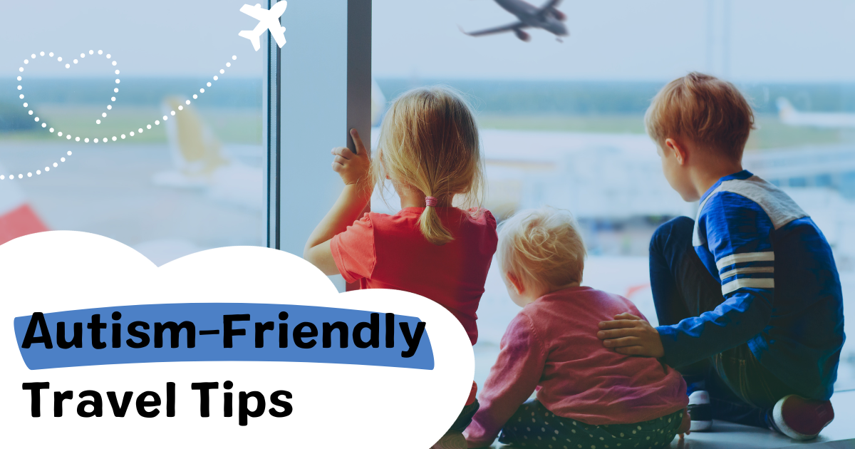Autism-Friendly Travel Tips: Planning and Executing Successful Trips ...