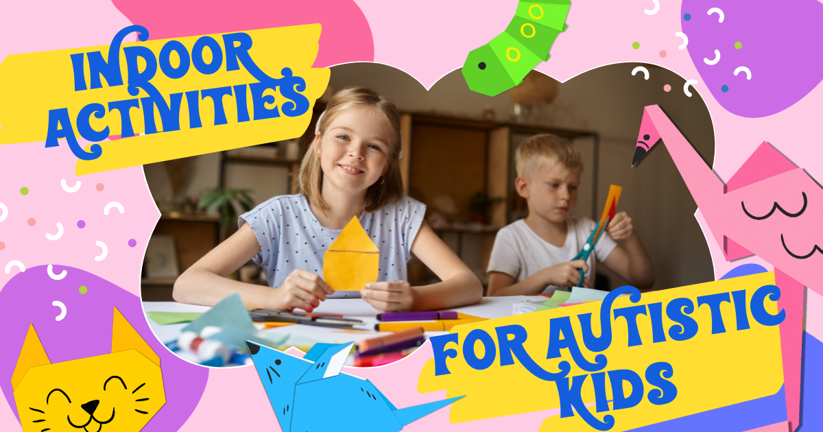 Indoor Activities for Autistic Child – PRIDEFUL ON THE SPECTRUM